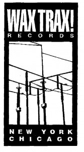 Wax Trax! Records documentary to chronicle ‘rise and fall’ of legendary ...